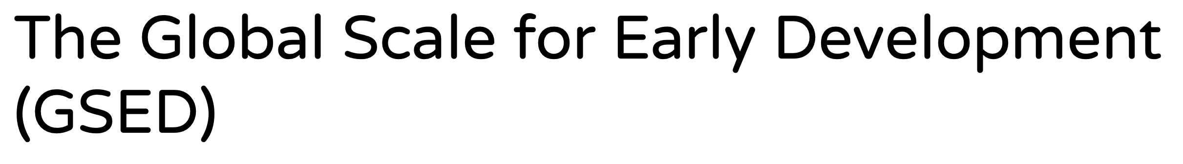 The Global Scale for Early Development (GSED) | Stef van Buuren